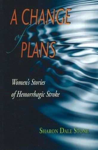Change of Plans : Women's Stories of Hemorrhagic Stroke by Sharon-Dale Stone (2007, Perfect) for ...