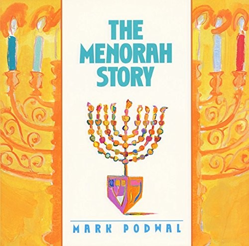 MENORAH STORY, THE By Mark Podwal & Mark Podwal - Hardcover Excellent ...