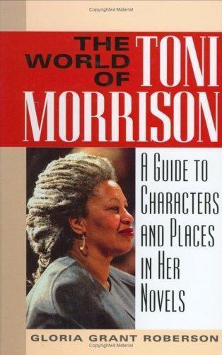 World of Toni Morrison : A Guide to Characters and Places in Her Novels ...