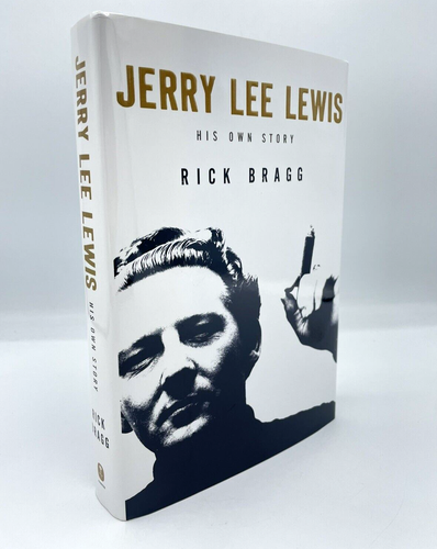 Jerry Lee Lewis: His Own Story | Rick Bragg | SIGNED 1st/1st | 2014 ...