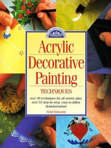 Acrylic Decorative Painting Techniques by Sybil Edwards (1997 ...