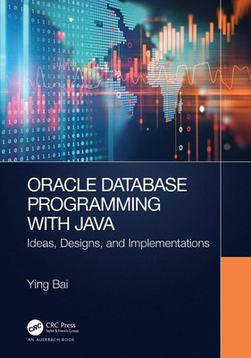 Oracle Database Programming with Java: Ideas, Designs, and ...