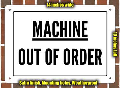Metal Sign - Machine Out of Order | eBay