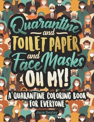Quarantine and Toilet Paper and Face Masks Oh My! A Quarantine Coloring ...
