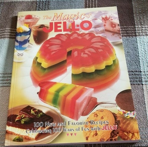 Jell-o THE MAGIC OF JELLO Celebrating 100 Years New & Favorite Recipes ...
