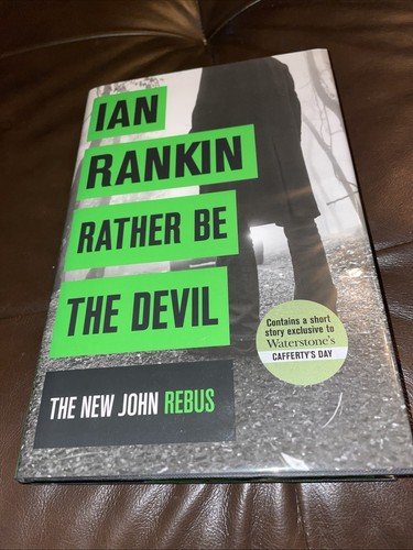Ian Rankin - Rather Be the Devil - Signed - 1st/1st (2016 First Edition ...
