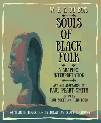 Paul Peart-Smith W. E. B. Du Bois (1868- W. E. B. Du Bois Souls of ...