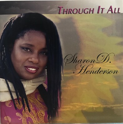 Sharon D. Henderson - Through It All (CD, 2006) *Very Good ...