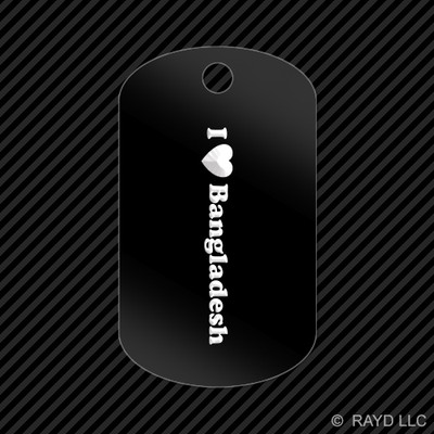 I Love Bangladesh Keychain GI dog tag engraved many colors | eBay