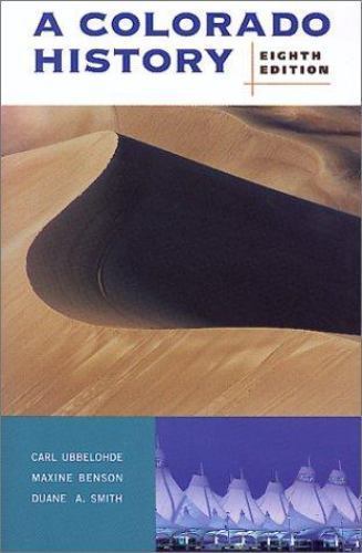 A Colorado History by Carl Ubbelohde; Maxine Benson; Duane A. Smith ...