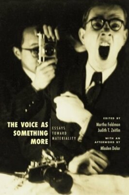 The Voice as Something More: Essays Toward Materiality by Martha ...