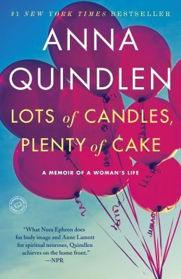 Lots of Candles, Plenty of Cake by Quindlen, Anna 679604006| eBay