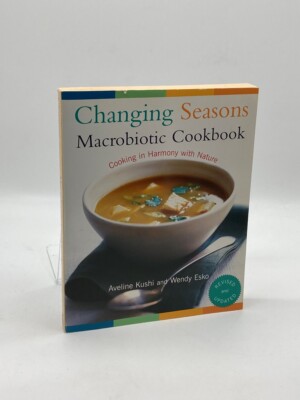 Changing Seasons MacRobiotic Cookbook Cooking in Harmony with Nature | eBay