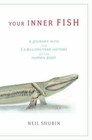 Your Inner Fish: A Journey into the 3.5 Billion-Year History of the ...