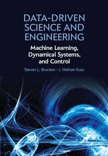 Data-Driven Science and Engineering by Steven L Brunton: New ...