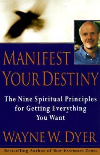 Manifest Your Destiny: Nine Spiritual Principles for Getting Everything ...