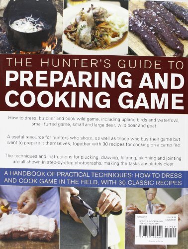 The Hunter's Guide to Preparing and Cooking Game: A handbook of ...