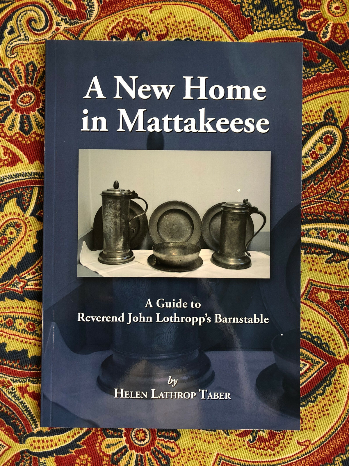 A New Home in Mattakeese Guide to Reverend John Lothropp's Barnstable ...