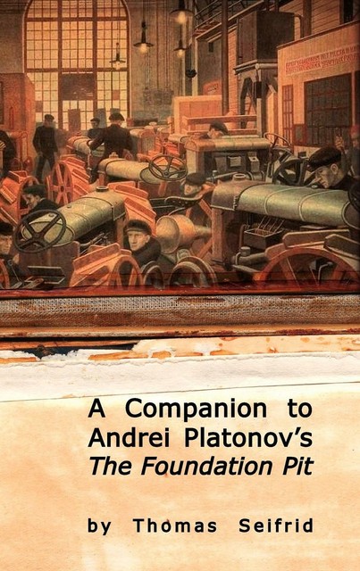 A Companion to Andrei Platonov's the Foundation Pit von Thomas Seifrid ...