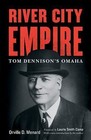 River City Empire: Tom Dennison's Omaha (Paperback or Softback ...