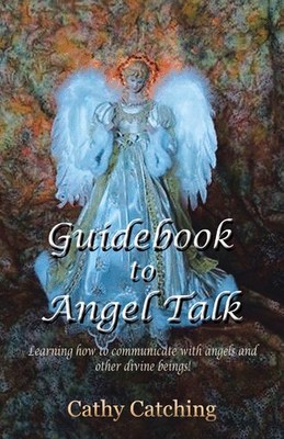 Guid to Angel Talk : Learning to Communicate With Angels and Other ...