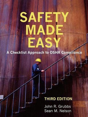 Safety Made Easy: A Checklist Approach to OSHA Compliance by John R ...