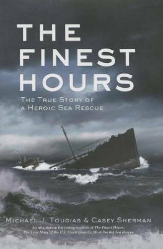 The Finest Hours: The True Story of a Heroic Sea Rescue - Hardcover ...