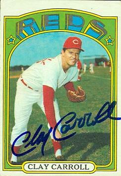 Clay Carroll autographed Baseball Card (Cincinnati Reds) 1972 Topps ...