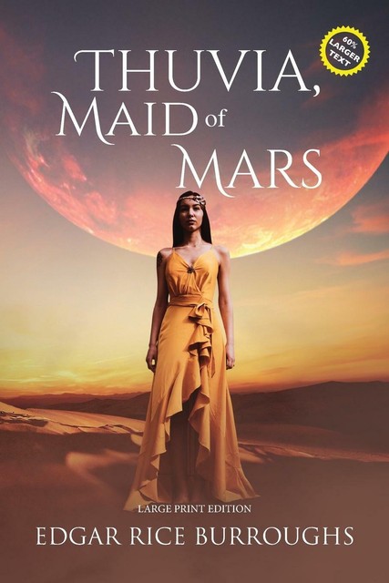 Thuvia, Maid of Mars (Annotated, Large Print) von Edgar Rice Burroughs ...