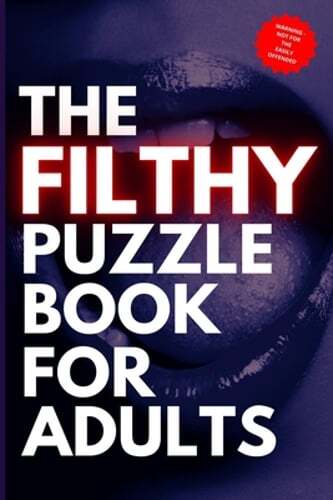 The Filthy Puzzle Book for Adults: Naughty Puzzles for Grown Ups by ...