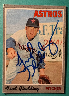 SIGNED FRED GLADDING 1970 TOPPS BASEBALL CARD AUTOGRAPHED - ASTROS | eBay