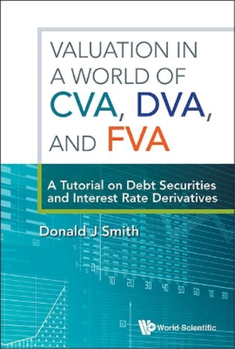 Donald J Smith Valuation In A World Of Cva, Dva, And Fva : A Tutorial ...
