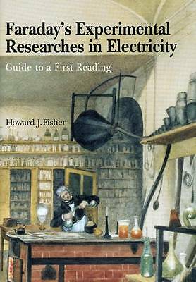Faraday's Experimental Researches in Electricity: Guide to a First ...