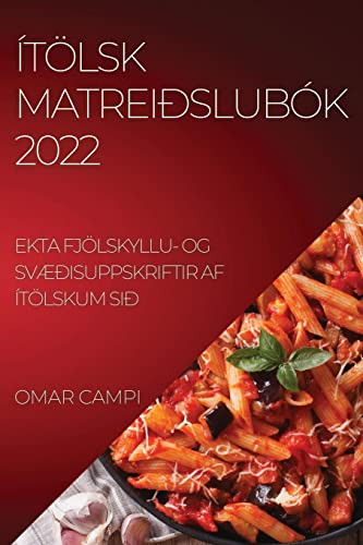 tlsk Matreislubk 2022: Ekta Fjlskyllu- Og Svisuppskriftir AF tlskum Si ...