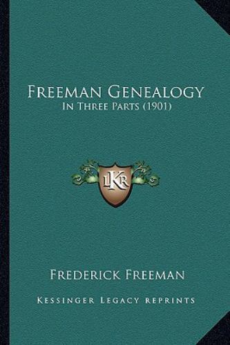 Freeman Genealogy : In Three Parts (1901) by Frederick Freeman (2010 ...