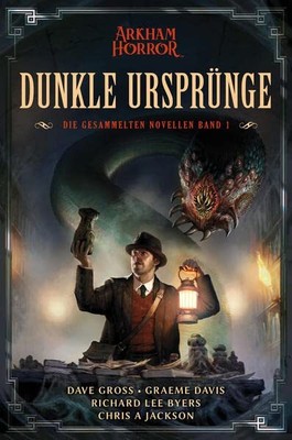 Dave Gross Graeme Davis Ri Arkham Horror: Dunkle Ursprünge 1 - Collecto ...