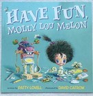 Have Fun, Molly Lou Melon - Paperback By Patty Lovell - VERY GOOD | eBay