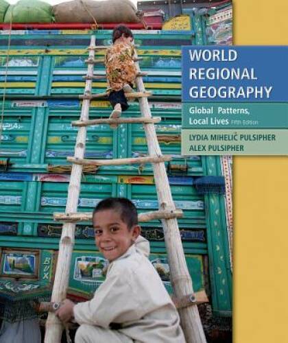World Regional Geography: Global Patterns, Local Lives - Paperback ...