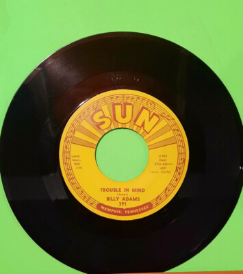 BILLY ADAMS TROUBLE IN MIND SUN R&B SOUL ROCKER 45 RPM RECORD | eBay