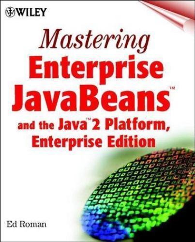 Mastering Enterprise JavaBeans and the Java 2 Platform, Enterprise ...