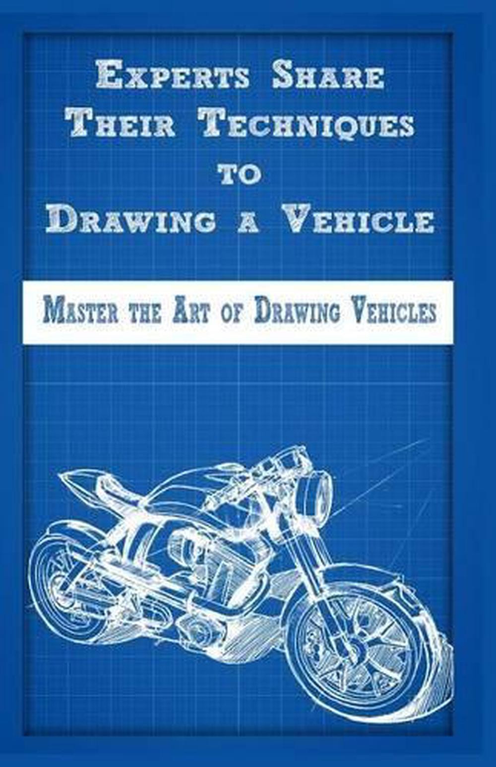 Experts Share Their Techniques to Drawing a Vehicle: Master the Art of ...