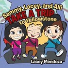 Sammy, Lacey, and Alli Take a Trip: To Yellowstone 9781543423365| eBay