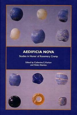Aedificia Nova: Studies in Honor of Rosemary Cramp by Catherine E ...