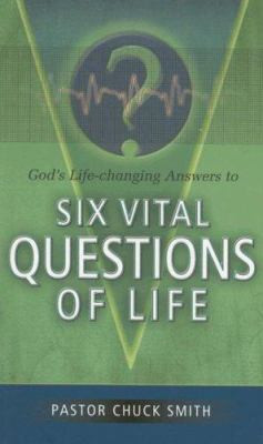 God's Life-Changing Answers to Six Vital Questions of Life by Smith ...
