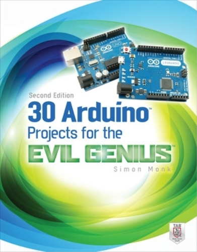 Simon Monk 30 Arduino Projects for the Evil Genius, Seco (Paperback ...