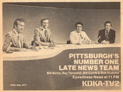 1977 KDKA PITTSBURGH TV NEWS AD BILL BURNS RAY TANNEHILL BILL CURRIE ...