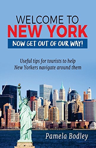 Welcome to New York: Now Get Out of Our Way!, Pamela-Bodley ...