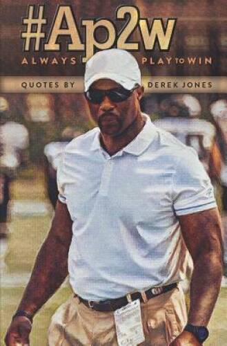 Ap2w Always Play to Win - Paperback By Jones, Derek D - VERY GOOD ...