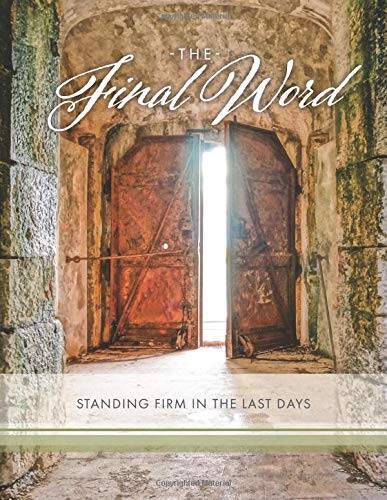 The Final Word: Standing Firm In The Last Days - Paperback - GOOD ...
