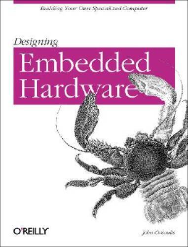 Designing Embedded Hardware - Paperback By John Catsoulis - GOOD ...